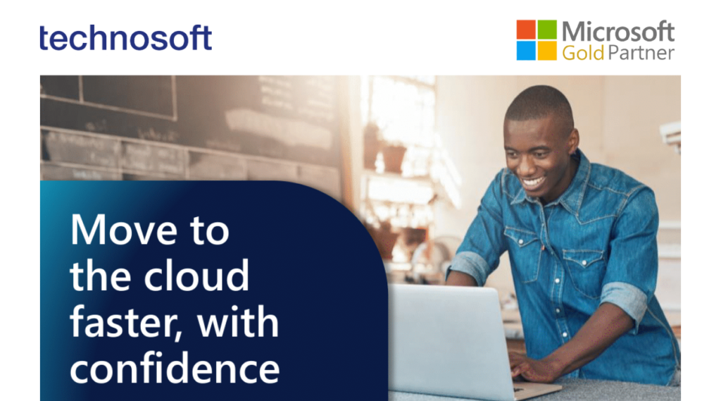 Move to the cloud faster, with confidence - Technosoft