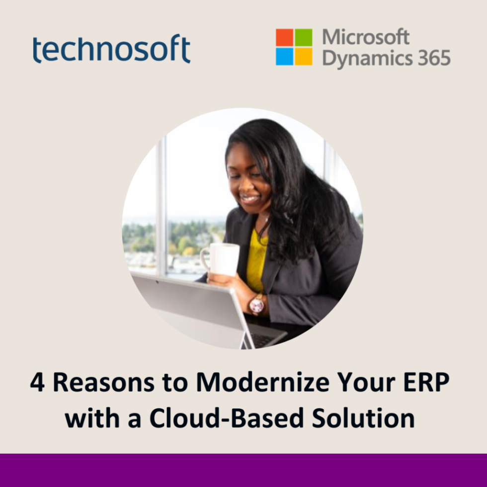4 Reasons to Modernize Your ERP with a Cloud-Based Solution - Technosoft